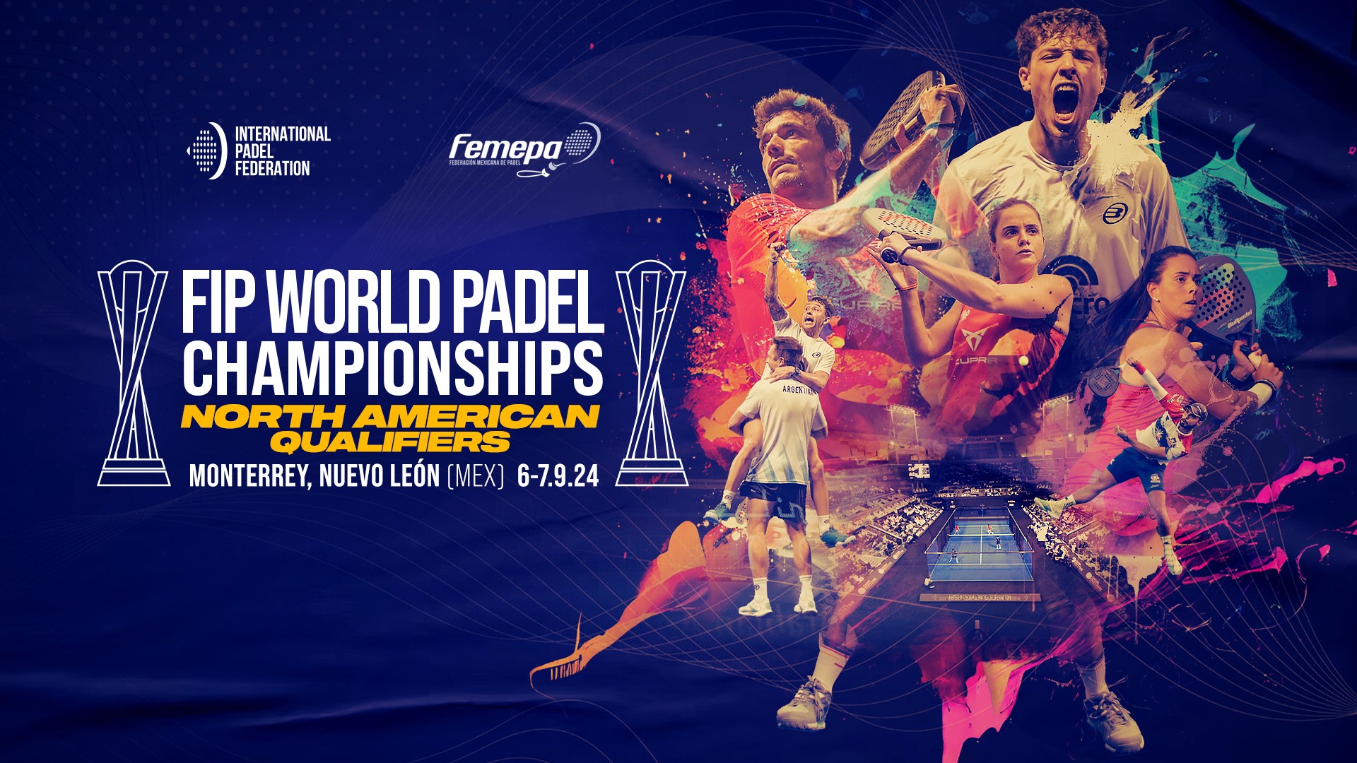FIP WORLD PADEL CHAMPIONSHIPS NORTH AMERICAN QUALIFIERS: MEXICO, UNITED ...